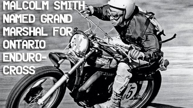 Malcolm Smith Named Grand Marshal for Ontario EnduroCross | Dirt Rider