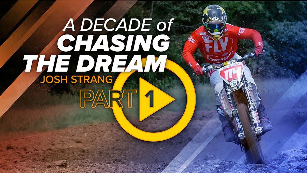 Josh Strang: A Decade of Chasing the Dream – Part 1 | Dirt Rider
